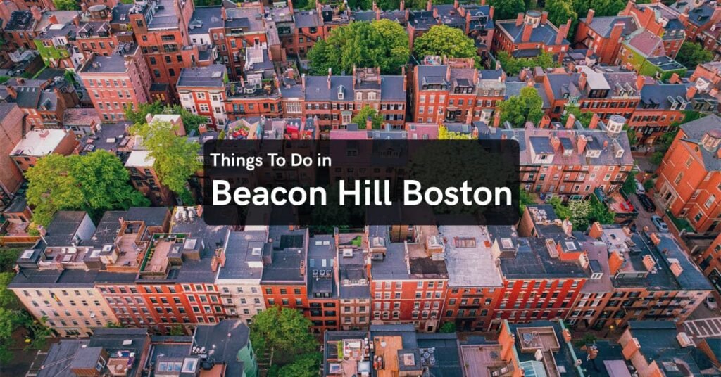 Discover 12 Best Things To Do In Beacon Hill Boston